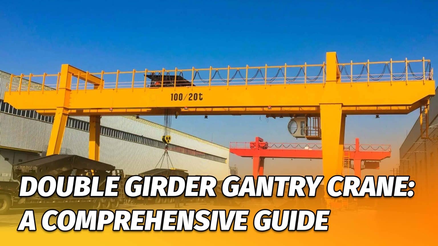 Double Girder Gantry Crane: A Comprehensive Guide - Cranes Lifting ...